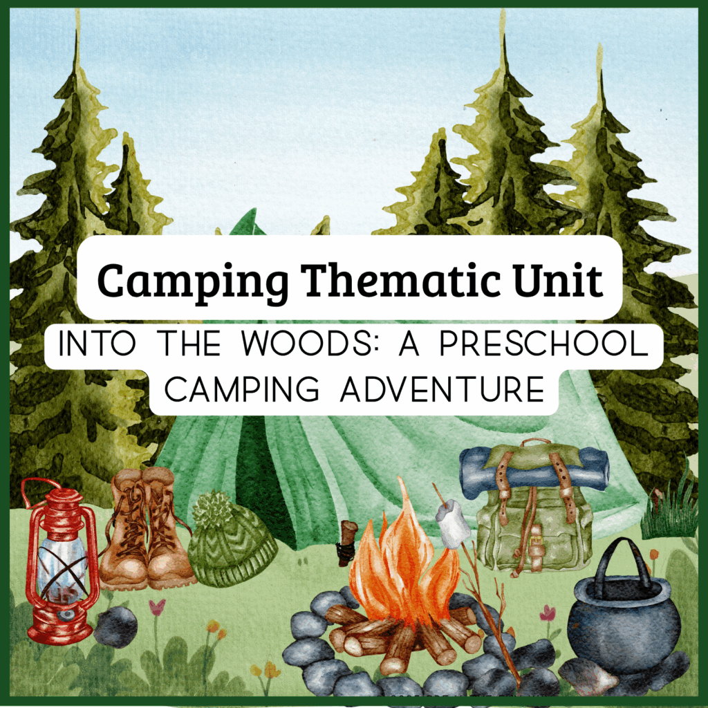 Into the Woods: Camping Thematic Unit - PreKtheFunWay